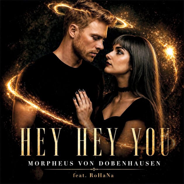 Morpheus von Dobenhausen e RoHaNa se reencontram em “Hey Hey You”, novo ...